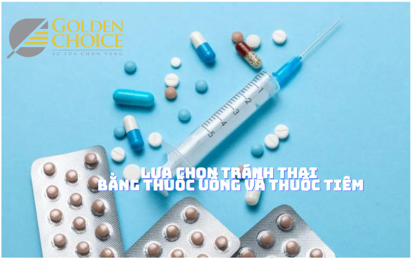 Lựa chọn tránh thai bằng thuốc uống và thuốc tiêm - Thông tin cần biết